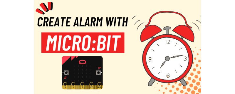 Create an Alarm Clock with micro:bit | Easy for Beginners
